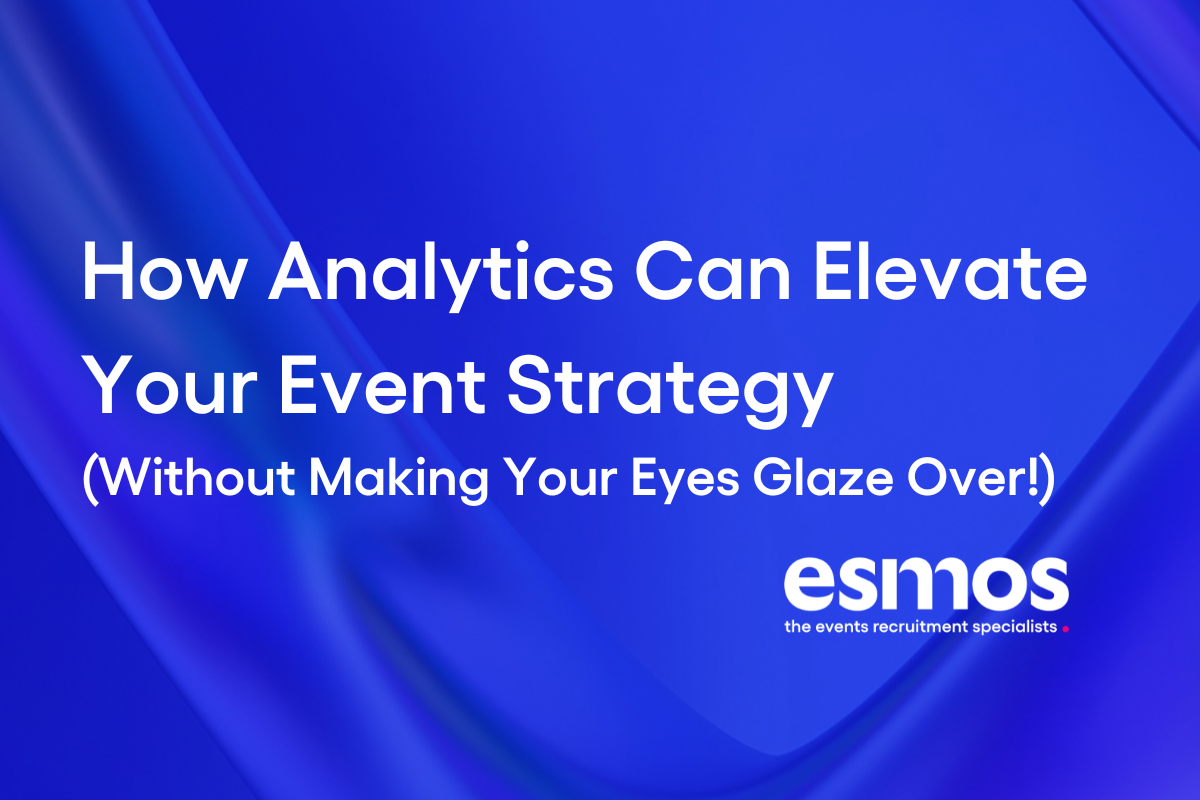How Analytics Can Elevate Your Event Strategy (Without Making Your Eyes Glaze Over!) | Esmos ...